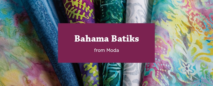Bahama Batiks | ConnectingThreads.com
