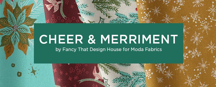 CHEER & MERRIMENT Quilt Kit - by Fancy That Design House for Moda ...