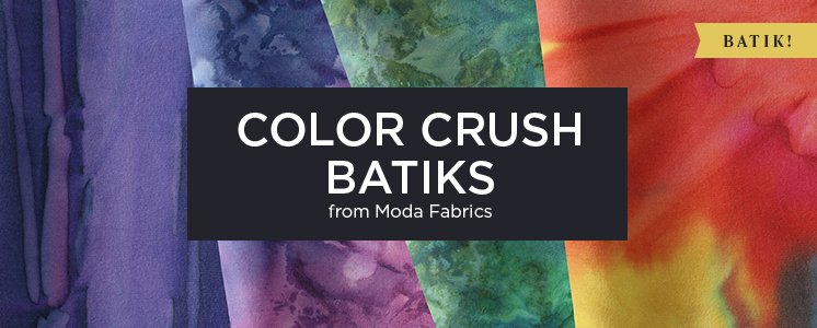 Color Crush Batiks Fabric Collection | Connecting Threads