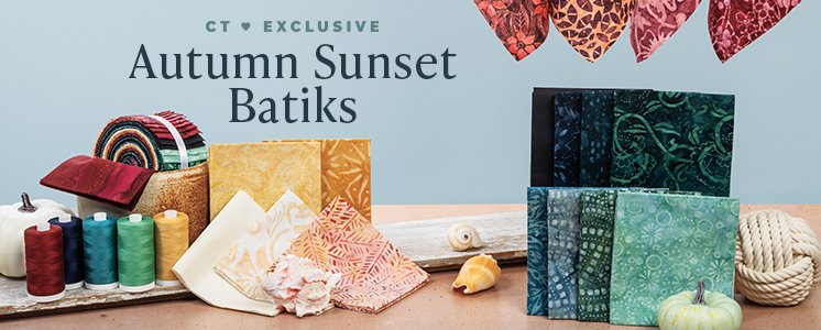 Autumn Sunset Batiks Patterns | Connecting Threads