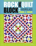 Rock That Quilt Block: Hourglass | ConnectingThreads.com