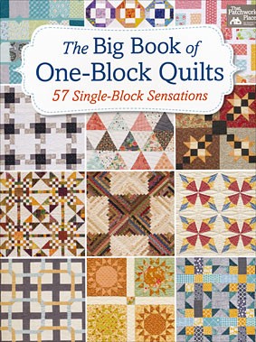 The Big Book of One-Block Quilts | ConnectingThreads.com
